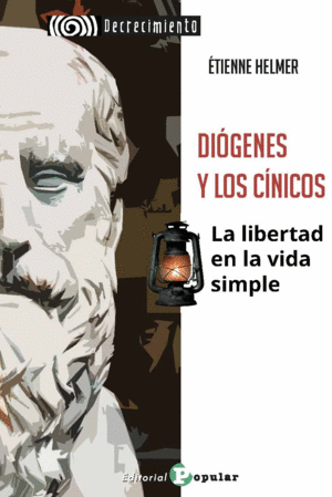 DIÓGENES Y LOS CÍNICOS. LA LIBERTAD EN LA VIDA SIMPLE. HELMER, ETIENNE ...